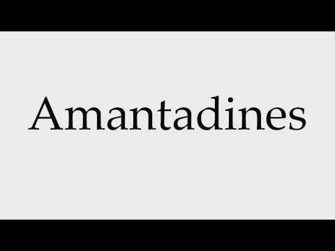How to Pronounce Amantadines