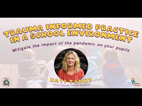 Trauma Informed Practice in a School Environment