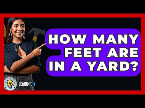 How Many Feet Are In A Yard? - LearnToDIY360.com
