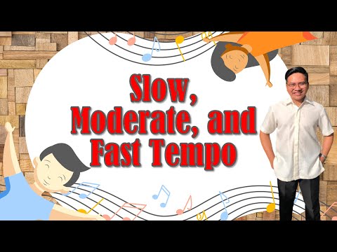 SLOW, MODERATE, AND FAST TEMPO| MUSIC 3- QUARTER 4| Joebert Facun