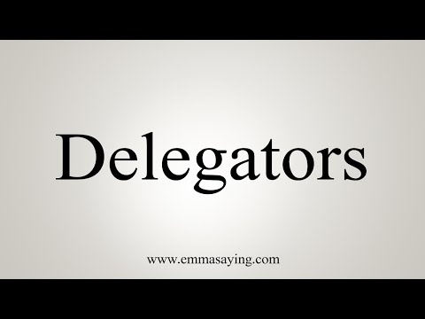 How To Say Delegators