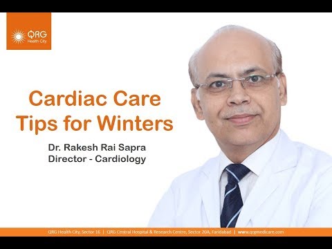 Important cardiac care tips for winters from Dr. Rakesh Rai Sapra, QRG Health City Faridabad