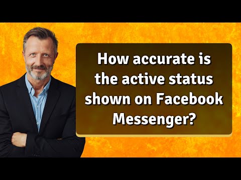 How accurate is the active status shown on Facebook Messenger?