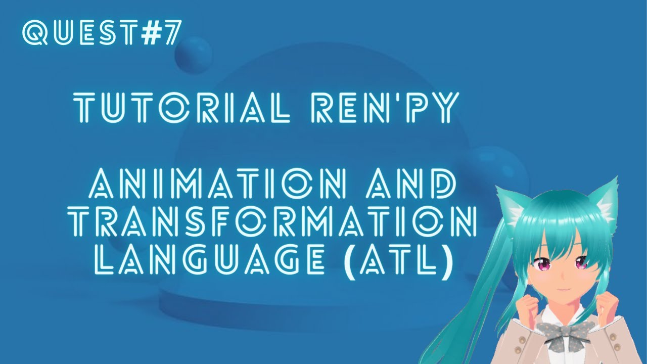 Tutorial Ren'Py  - Animation and Transformation Language (ATL)