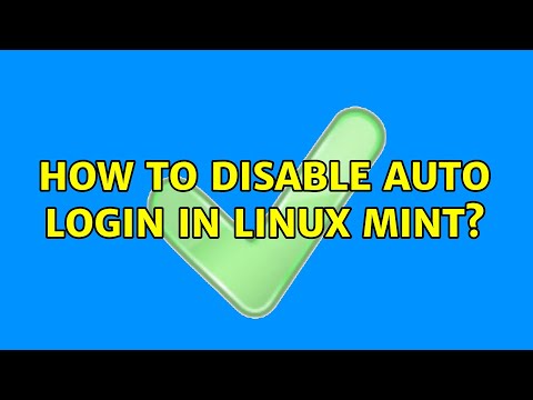 Unix & Linux: How to disable auto login in linux mint? (6 Solutions!!)