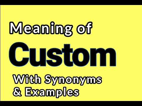 Custom meaning & Synonyms || Synonyms of Custom || Examples in Sentences