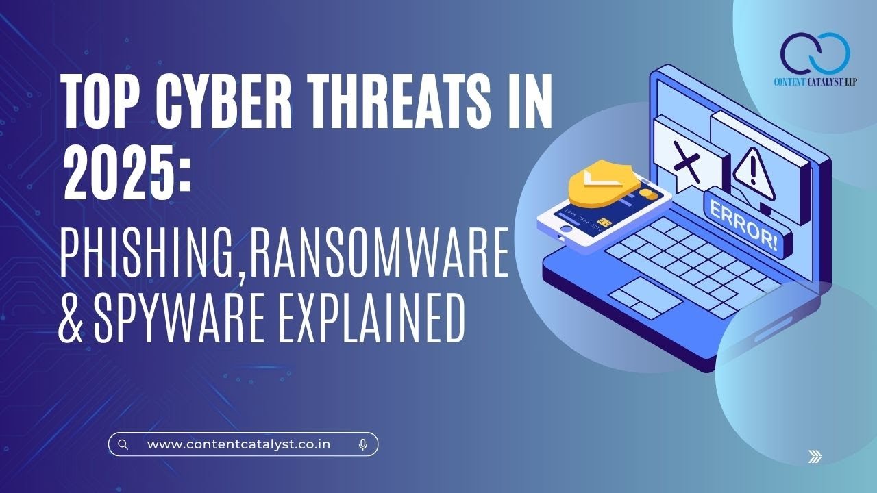 Top Cyber Threats in 2025: Phishing, Ransomware & Spyware Explained | Content Catalyst