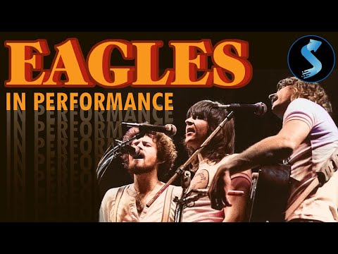 The Eagles In Performance | Music Documentary | Glenn Frey | Don Henley | Joe Walsh