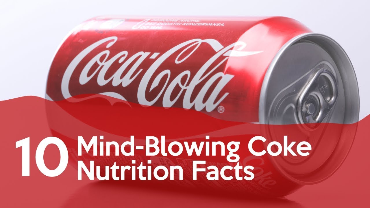 10 Mind-Blowing Coke Nutrition Facts