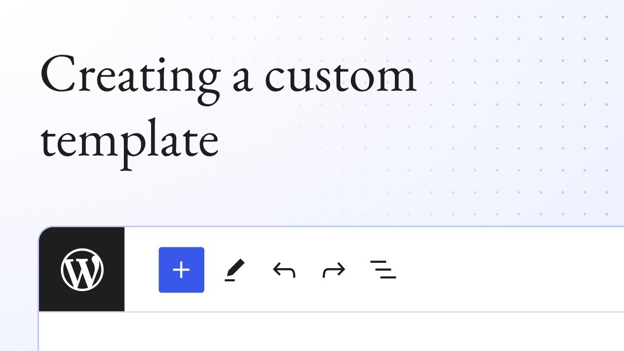 Creating a custom template