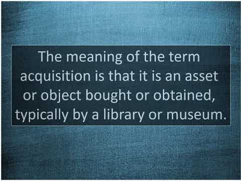 What Is Meaning Of Acquisition