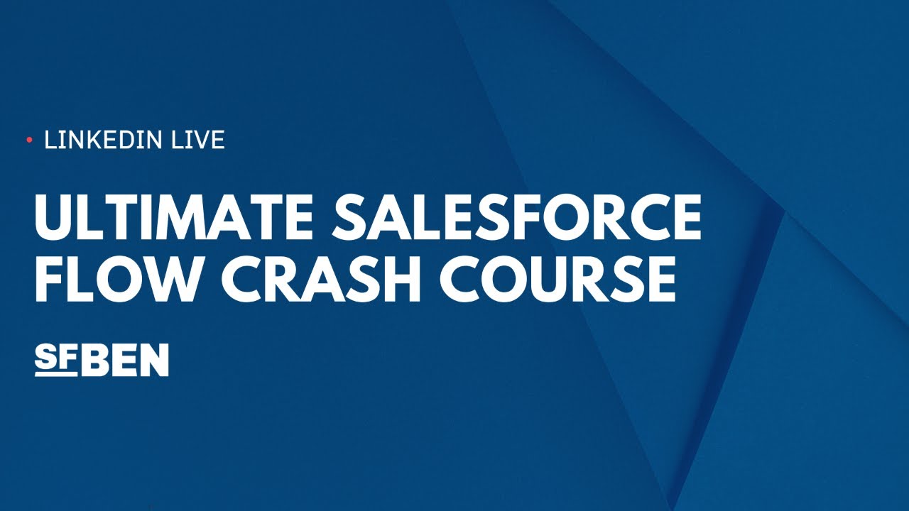 Ultimate Salesforce Flow Crash Course