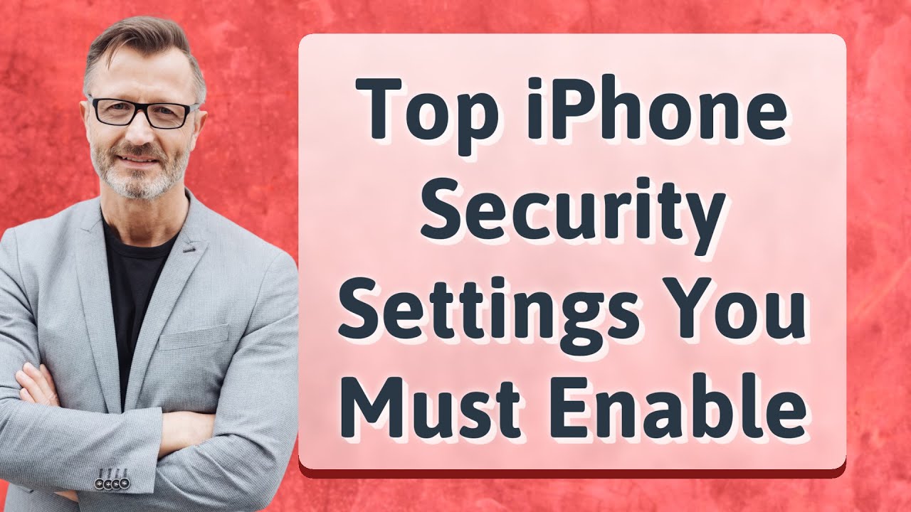 Top iPhone Security Settings You Must Enable