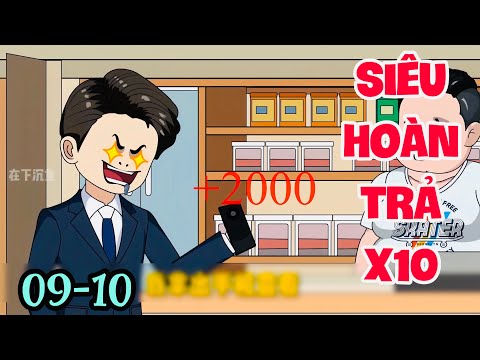 FULL ( TẬP 09-10 ) | HỆ THỐNG SIÊU HOÀN TRẢ GẤP 10 LẦN | MYMY VIETSUB