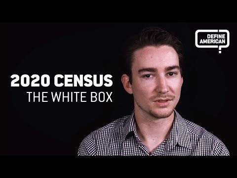 Unpacking the 2020 Census: The White Box | Define American