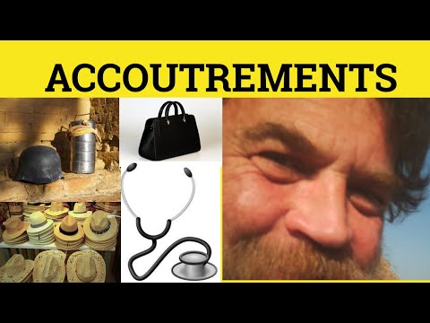 🔵 Accoutrements - Accoutrements Meaning - Accoutrements Examples - Accoutrements Defined