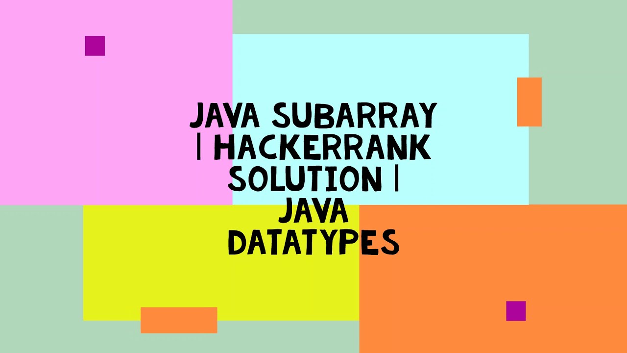 JAVA SUBARRAY | HACKERRANK SOLUTION | JAVA DATATYPES