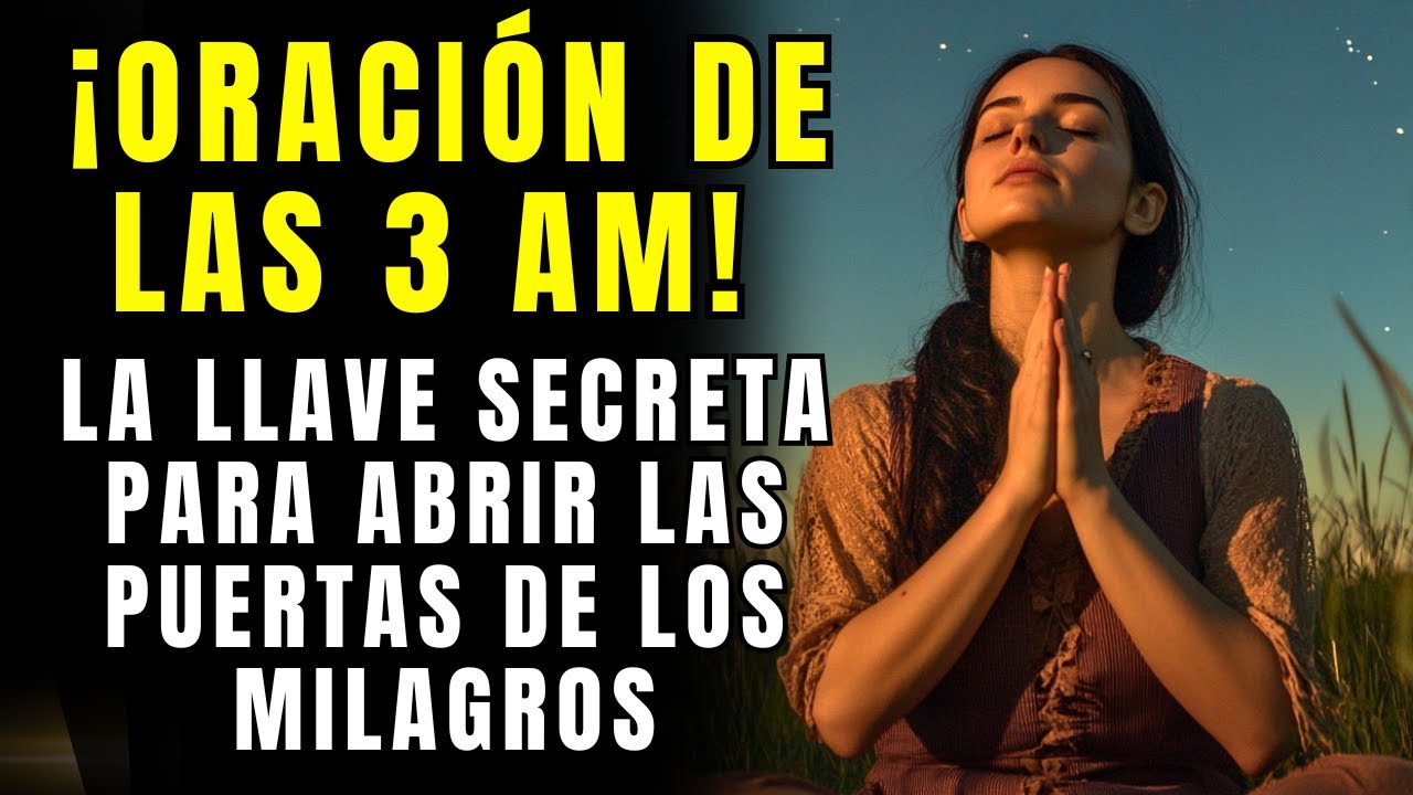 Reza a las 3 AM y Observa Cómo Tu Vida Cambia