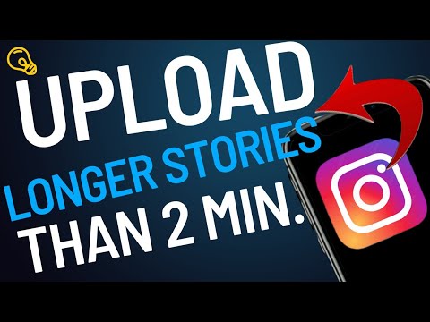 How To Upload A Video On A Story Longer Than 2 Minutes