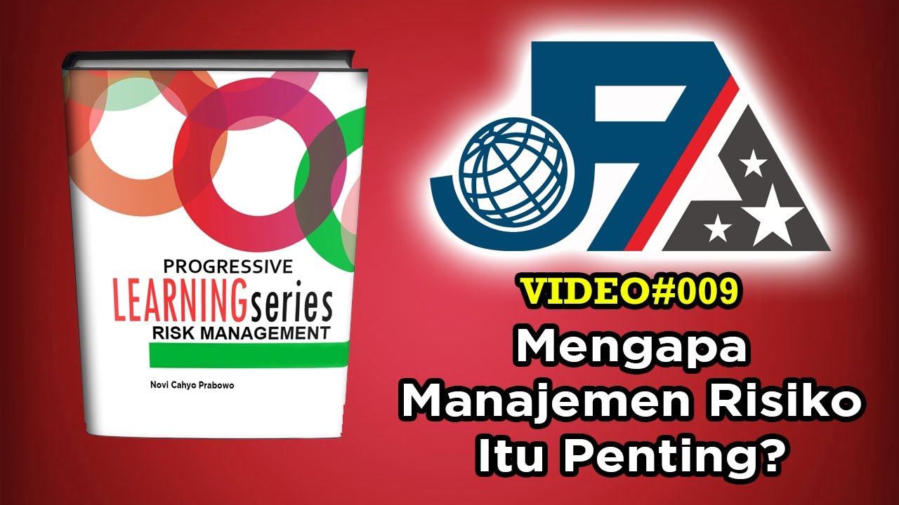 009 - MENGAPA MANAJEMEN RISIKO ITU PENTING