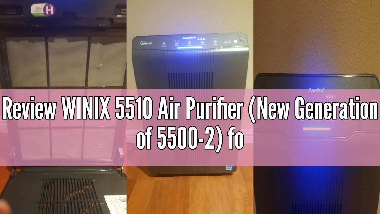 Review WINIX 5510 Air Purifier (New Generation of 5500-2) for Home Large Room Up to 1881 Ft² in 1 Hr