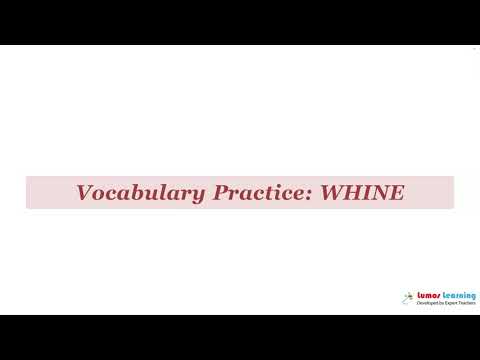 WHINE - Definition, pronunciation, grammar, meaning - Practice grade 5 vocabulary