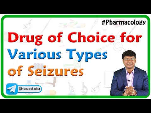 Drug of choice for various types of seizures - Pharmacology : Dr Rajesh Gubba