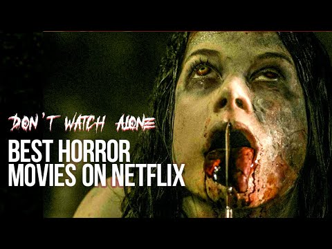 Best Horror Movie On Netflix Right Now - Scariest Movies to Watch on Netflix