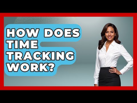 How Does Time Tracking Work? - The Time Management Pro