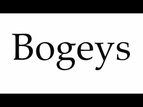 How to Pronounce Bogeys