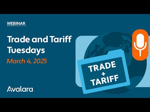 Trade and Tariff Tuesdays: Mar 4, 2025