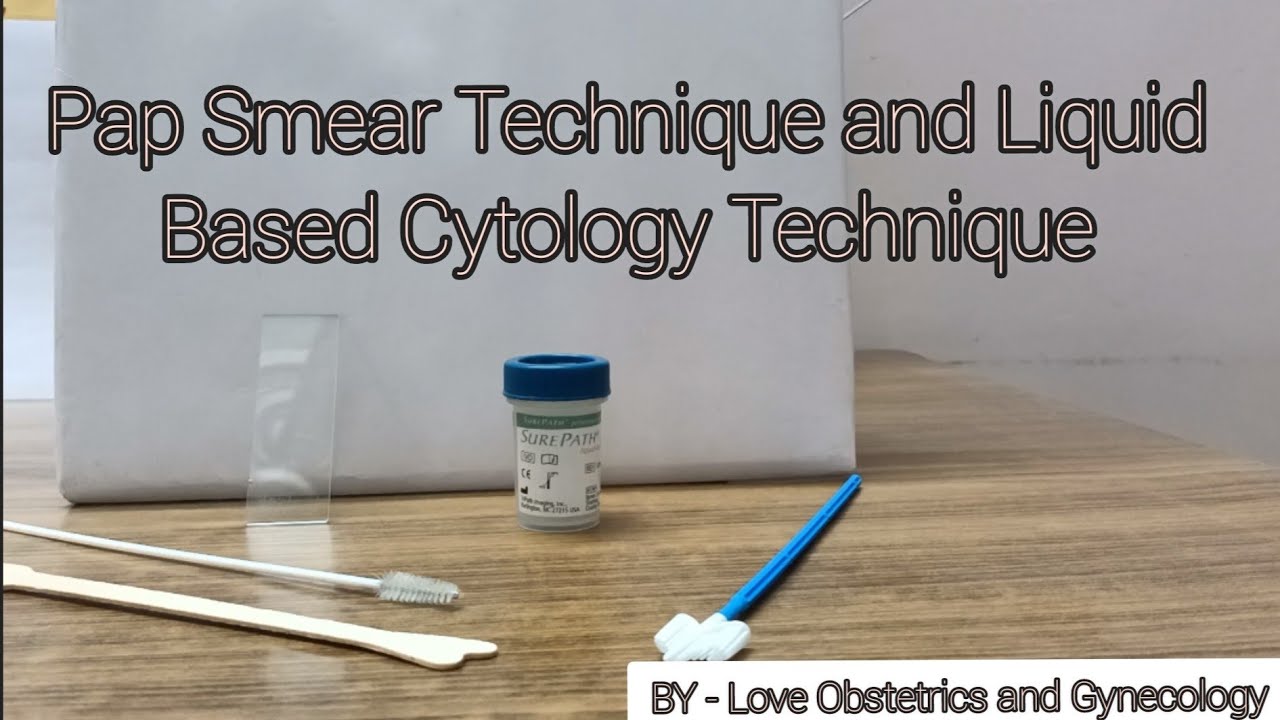 PAP Smear Technique and Liquid Based Cytology- Cervical Screening @Love_Obs_Gynae