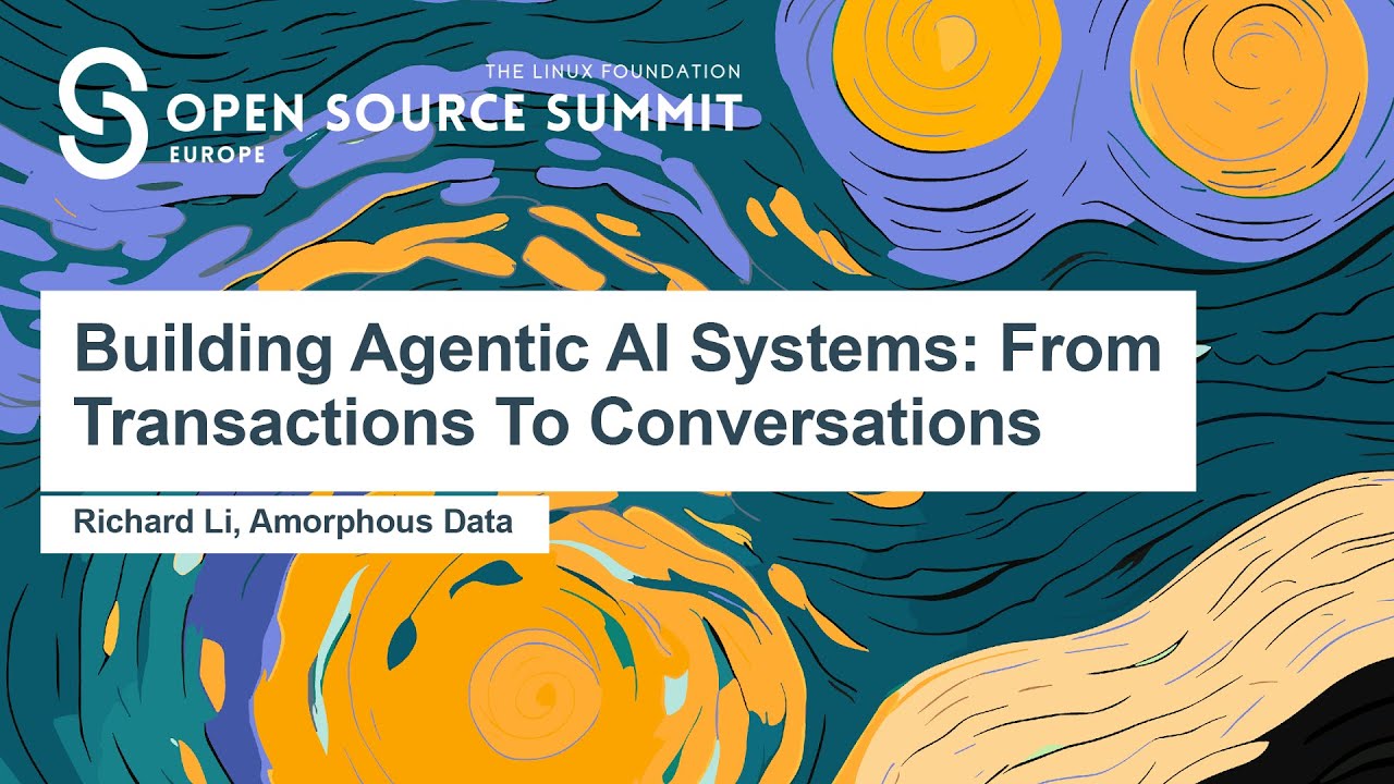 Building Agentic AI Systems: From Transactions To Conversations - Richard Li, Amorphous Data