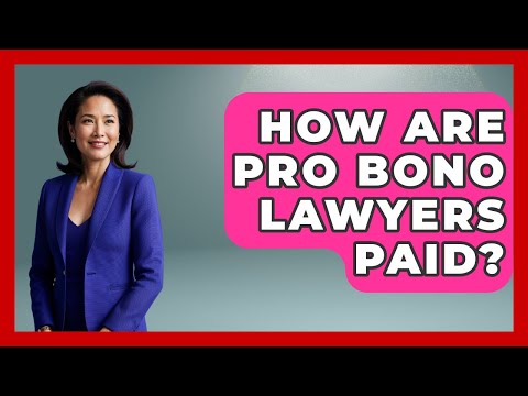 How Are Pro Bono Lawyers Paid? - Consumer Laws For You