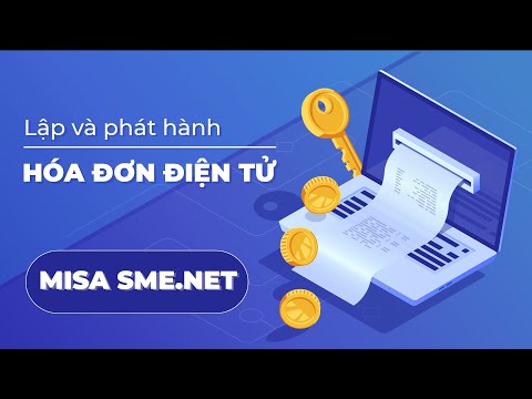 Lập và Phát hành Hóa đơn điện tử trên MISA SME.NET| Hóa đơn điên tử meInvoice | Học MISA Online