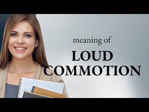 Understanding "Loud Commotion": A Guide for English Language Learners