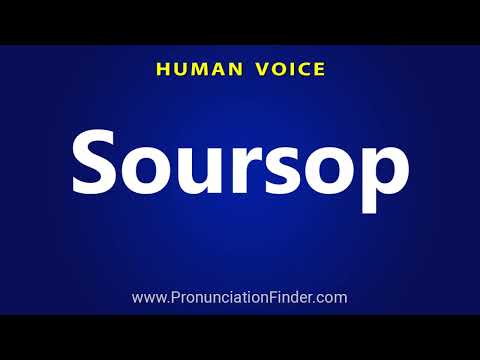 How To Pronounce Soursop