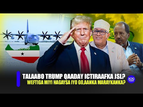 Xog Trump oo Talaabada Ictiraafka Somaliland Qaaday Maxaa ka socda Berbera? Wefti Hargeisa Ficilo?