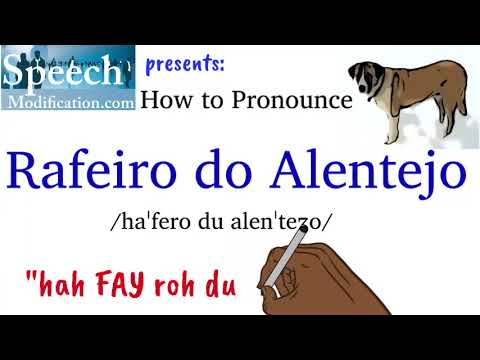 How to Pronounce Rafeiro do Alentejo (Dog Breed)