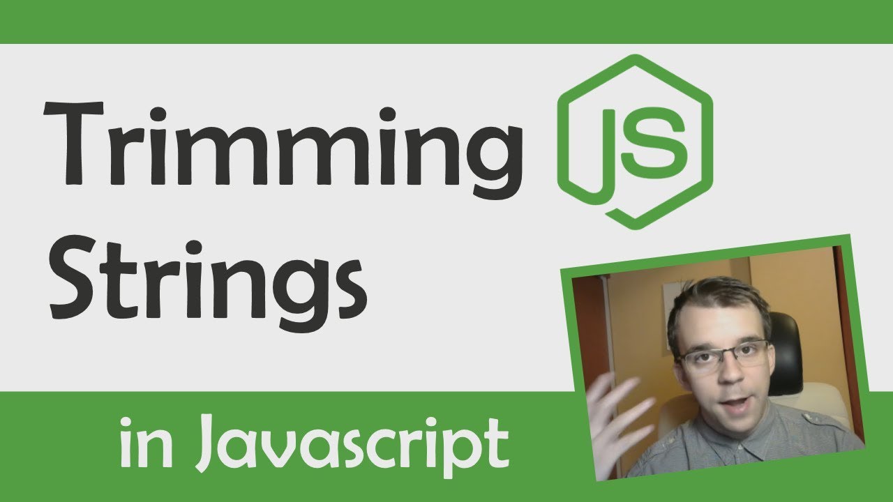 Trimming strings in Javascript (2019)