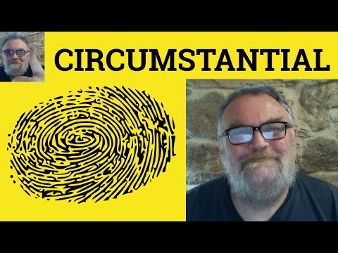 😎Circumstantial Meaning - Circumstantial Evidence Defined - Circumstantial Examples Circumstantial