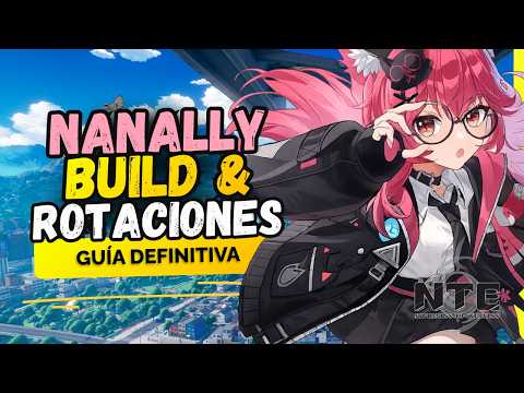 Best Nanally Build In NTE - Check our ultimate guide
