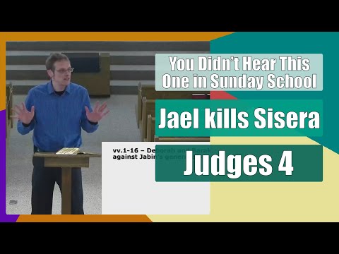 Jael kills Sisera - You Didn't Hear This One in Sunday School - Judges 4