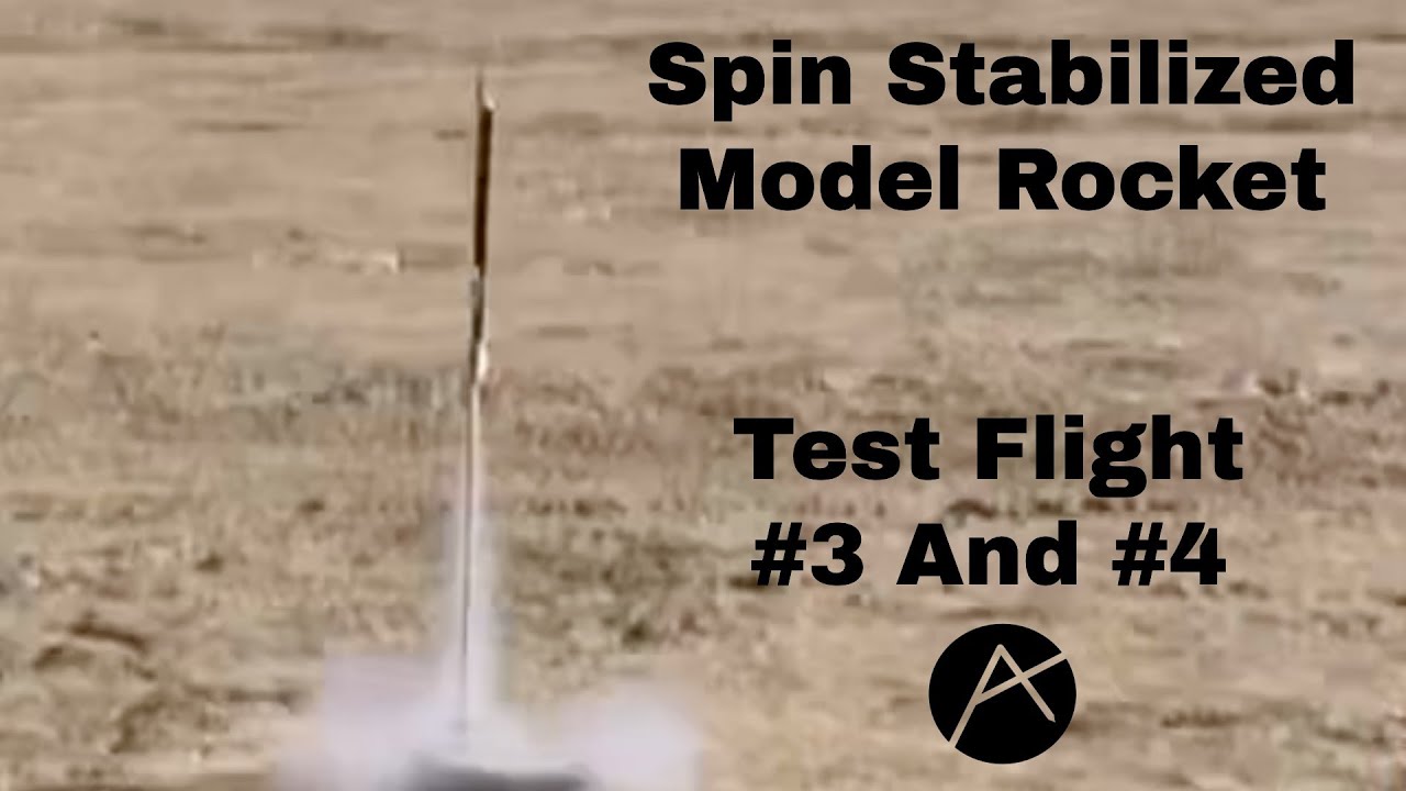 Spin stabilized Model Rocket Test Flight #3 #4