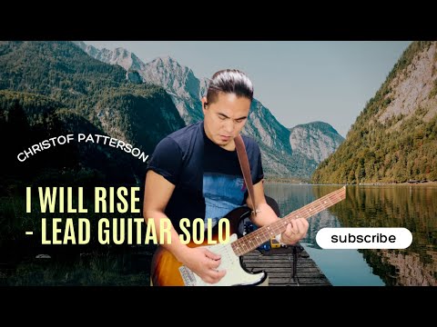 I Will Rise - Lead Guitar (cover) || Christof Patterson