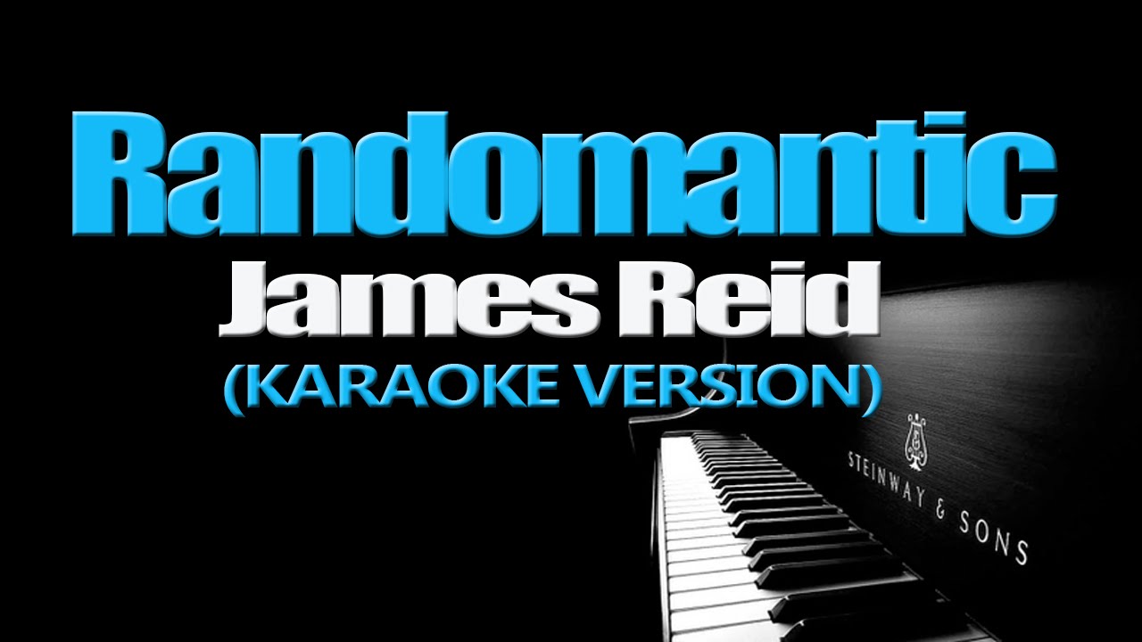 RANDOMANTIC - James Reid (KARAOKE VERSION)