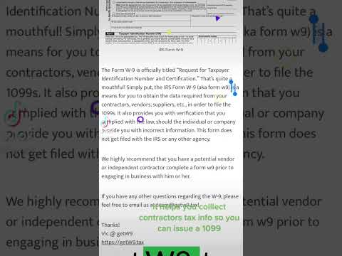 What is a w9 form used for? Helps you collect tax info from contractors etc so you issue a 1099!