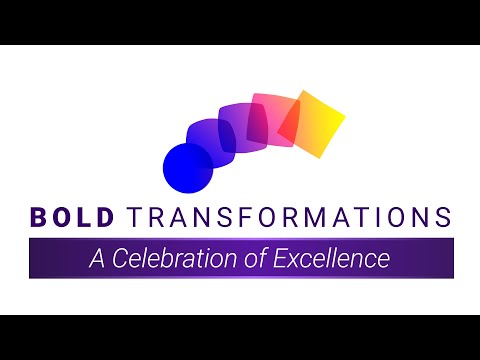 Bold Transformations: A Celebration of Excellence