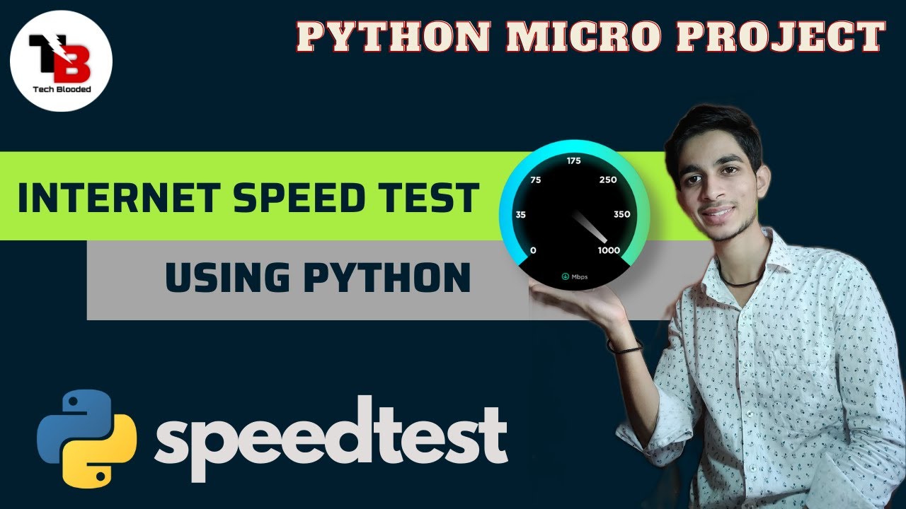 Check Internet Speed Using Python | Speedtest | Internet | Python Micro Project | Tech Blooded