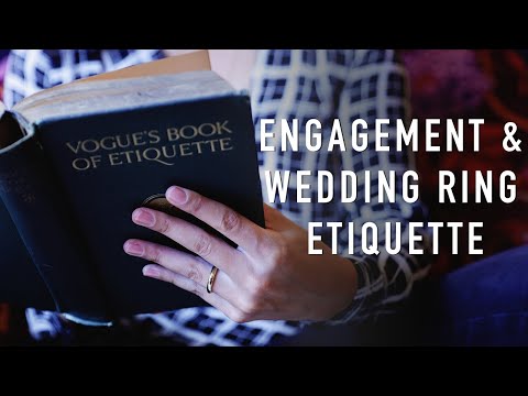 Engagement and wedding ring etiquette